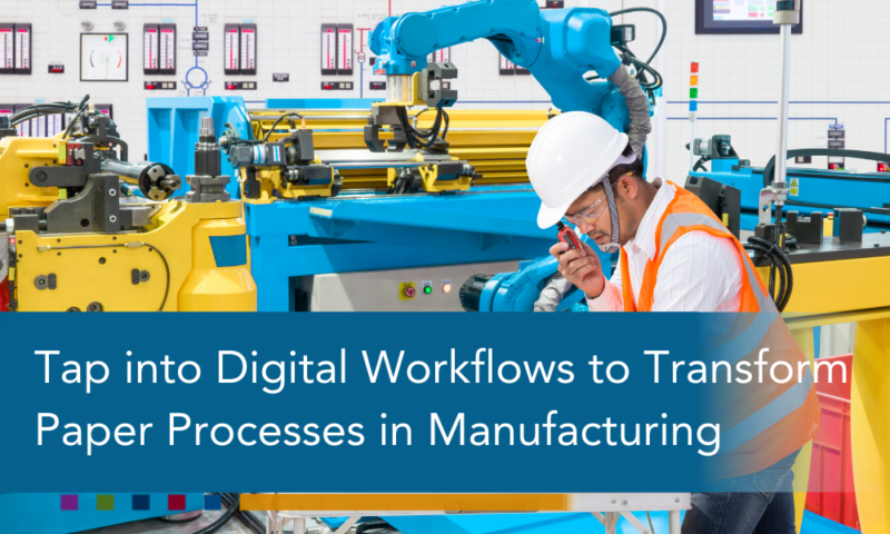 Tap into Digital Workflows to Transform Paper Processes in ...